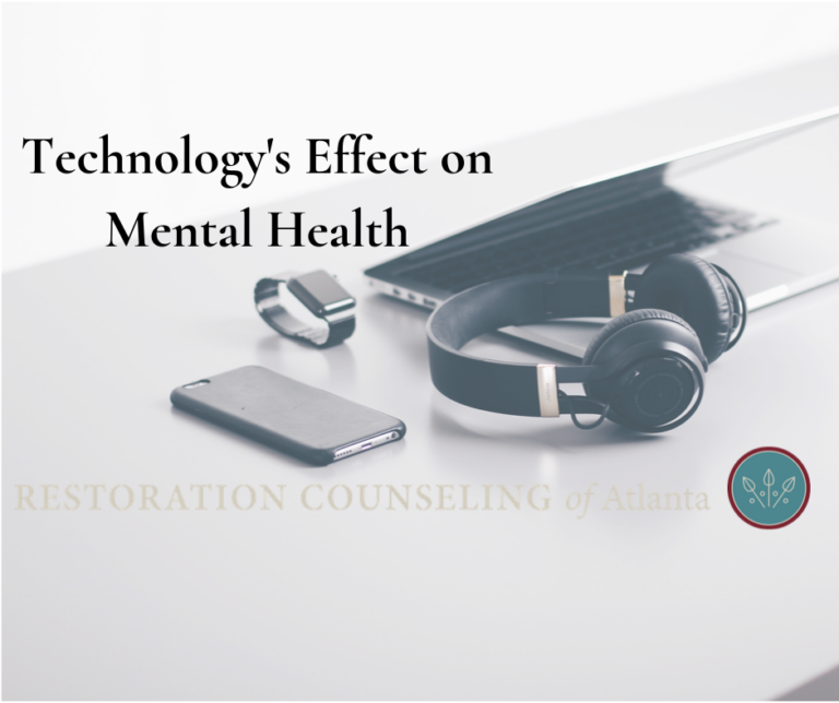Technology’s Effect on Mental Health - Restoration Counseling of Atlanta