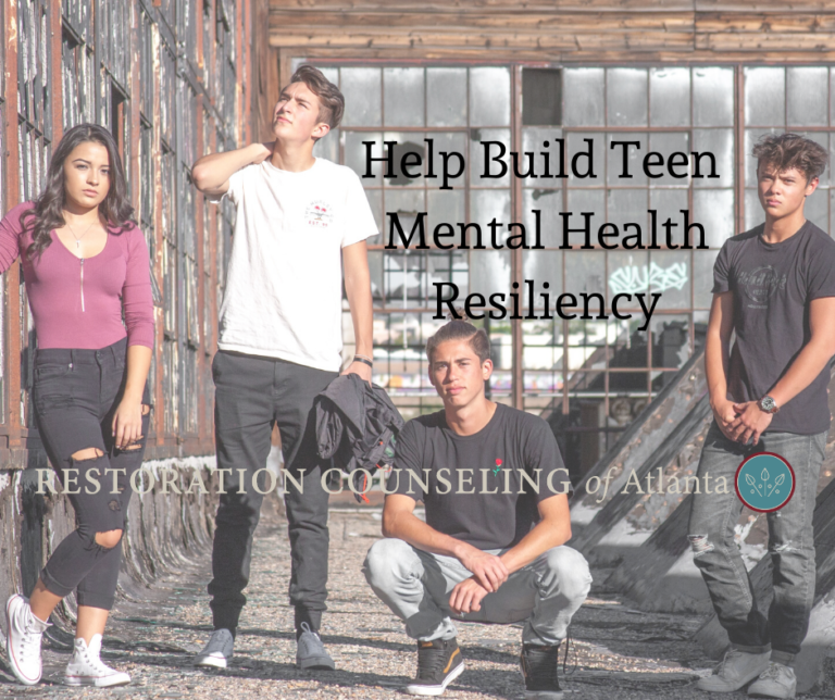 Help Build Teen Mental Health Resiliency - Restoration Counseling of ...