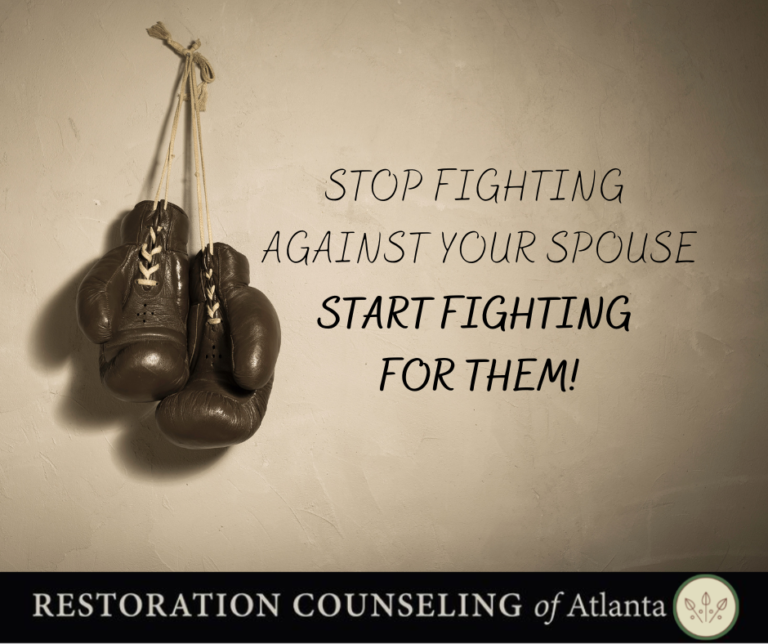 Stop Fighting Against Your Spouse - Restoration Counseling of Atlanta